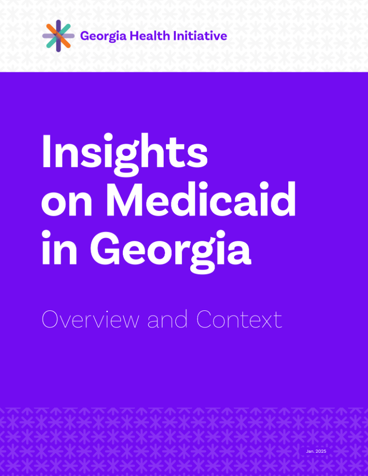 Insights on Medicaid in Georgia - Georgia Health Initiative